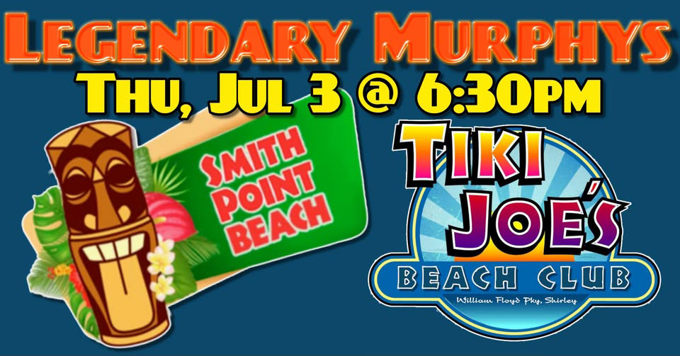 Legendary Murphys At Tiki Joe's SMITH POINT Beach | Long Island Eve...